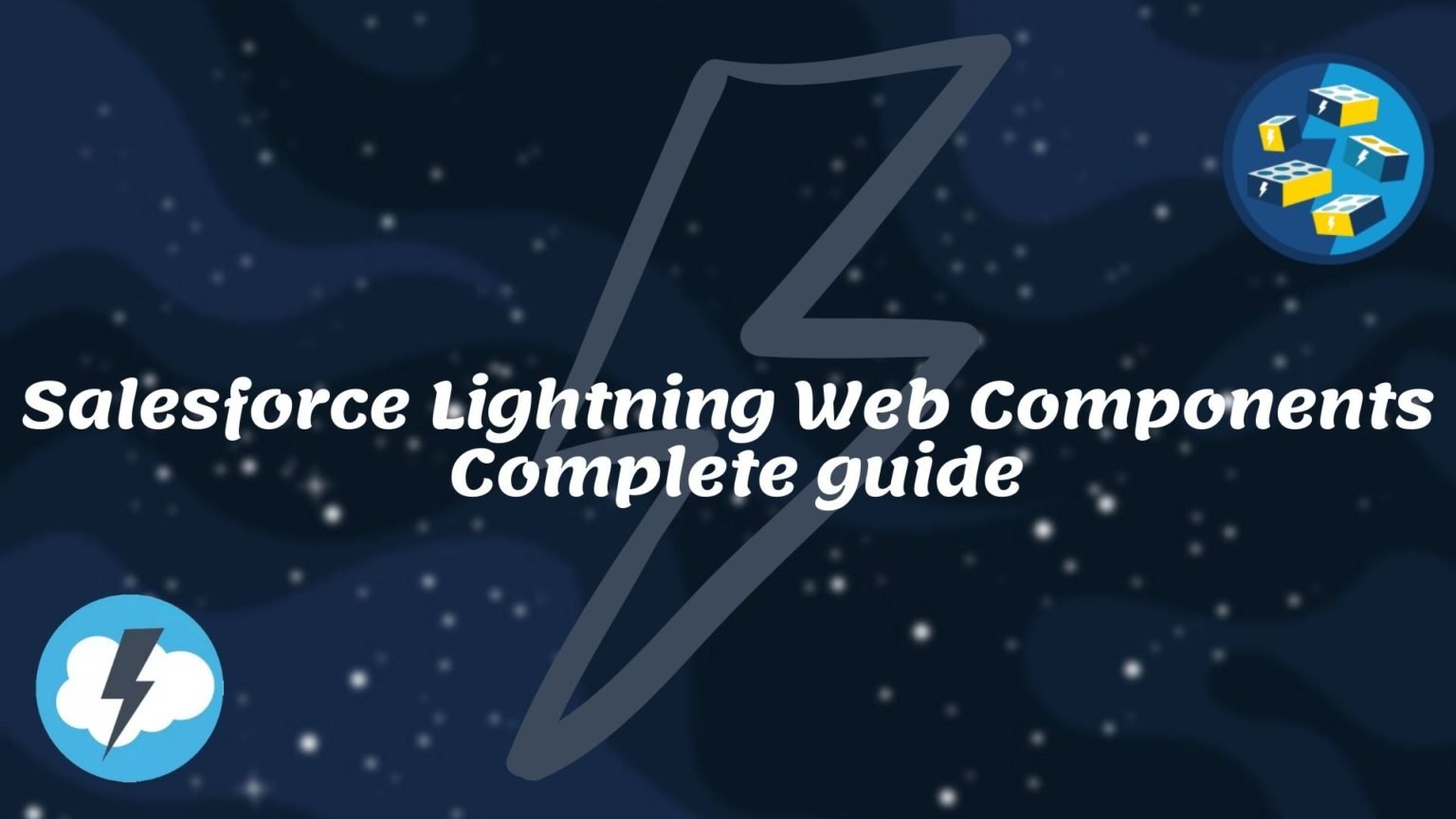 Salesforce Lightning Web Components: Complete Guide Salesforce Lightning Web Components: Complete Guide