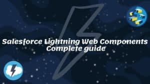 Salesforce Lightning Web Components: Complete Guide
