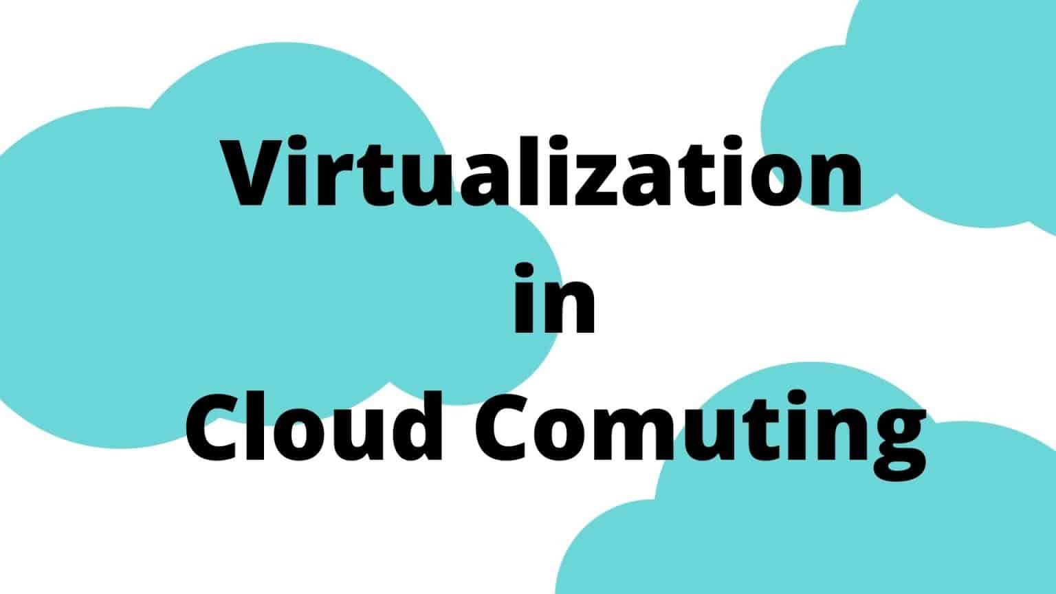 Virtualization In Cloud Computing