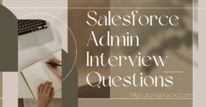 Top 10 Salesforce Admin Interview Questions Scenario Based