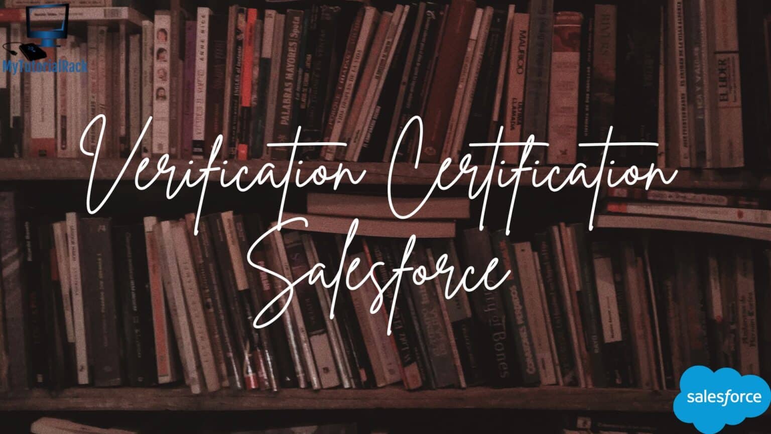 Complete Guide for Verification Certification Salesforce
