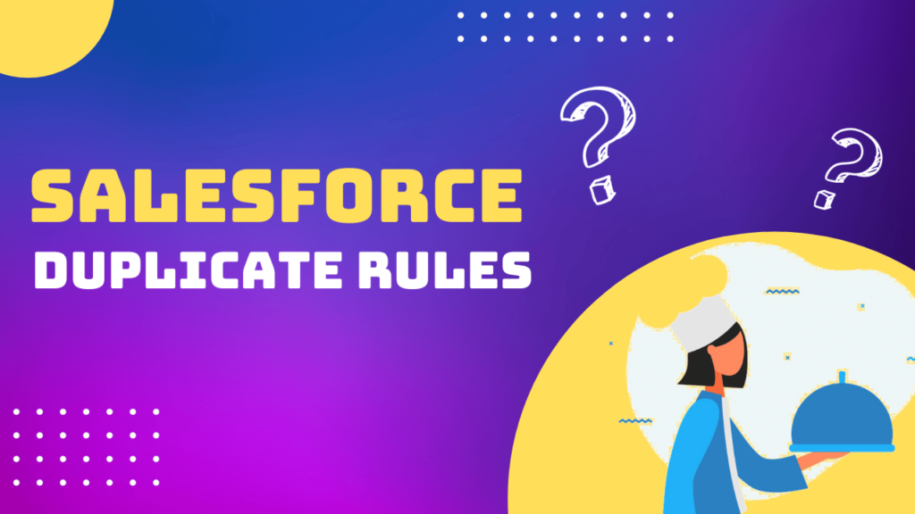 Salesforce Duplicate Rules Streamlining Data Quality
